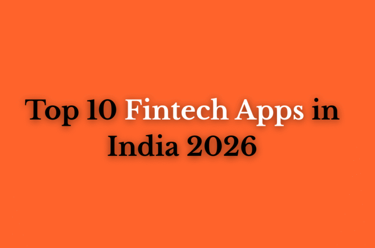 Top 10 Fintech Apps In India 2026: Best Digital Finance Platforms